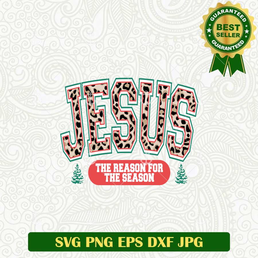 Jesus The Reason For The Season SVG, Jesus Christmas SVG PNG – Lightberty