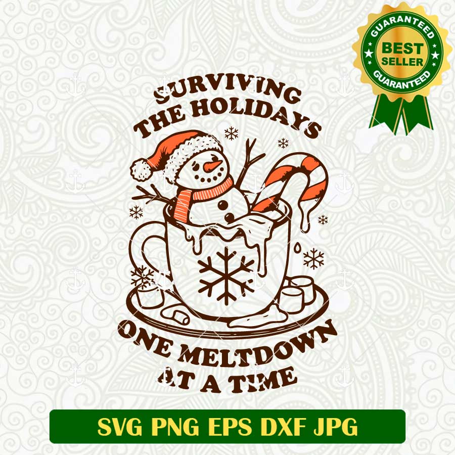Surviving The Holidays One Meltdown At A Time SVG, Snow Man Coffee SVG ...