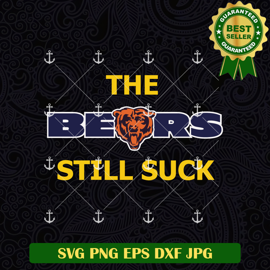 The Bears Still Suck SVG, Chicago Bears SVG, Green Bay Packers SVG – Lightberty