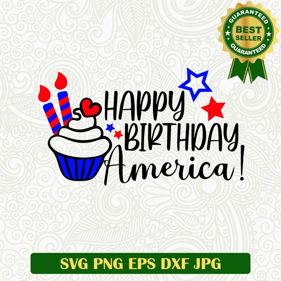 Happy birthday america SVG, USA independence day SVG, 4th of July SVG ...