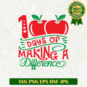 100 Days Making Difference SVG, 100 Days SVG, 100 days of School SVG ...