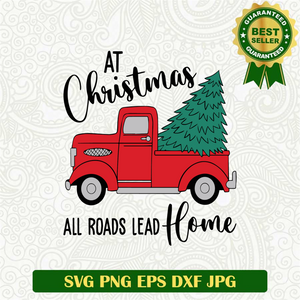 All Roads Lead Home At Christmas SVG, Christmas Truck SVG, Christmas S ...