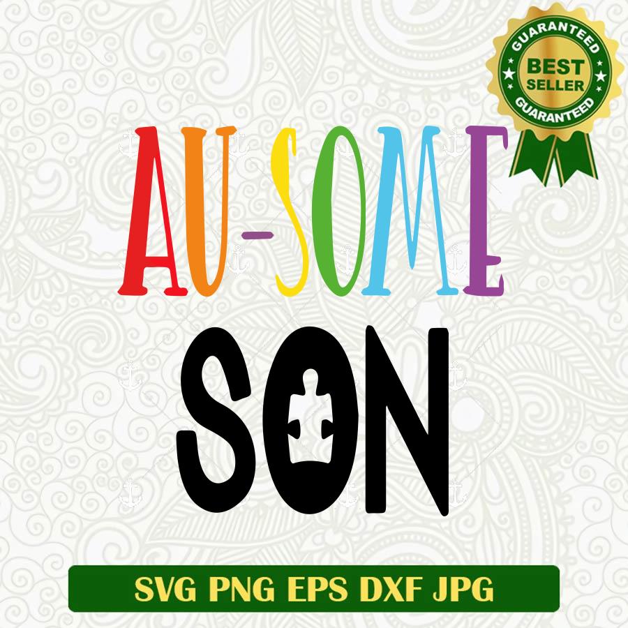 Au-some Son SVG, Awesome Son SVG, Raising Awareness About Autism SVG ...