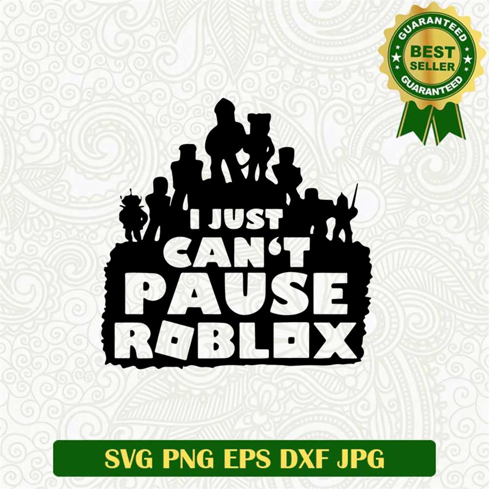 Can't Pause Roblox SVG, Gamer Quote SVG, Funny Roblox SVG PNG – Lightberty