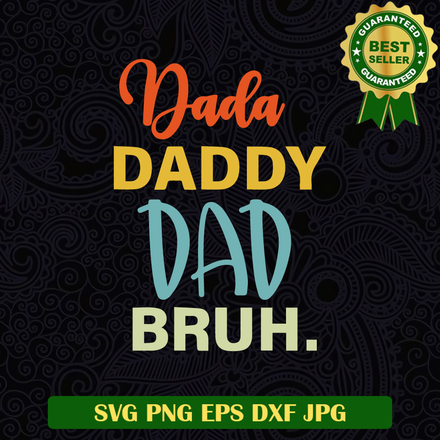Dada Daddy Bruh SVG, Daddy Vintage SVG, Daddy Bruh SVG PNG – Lightberty