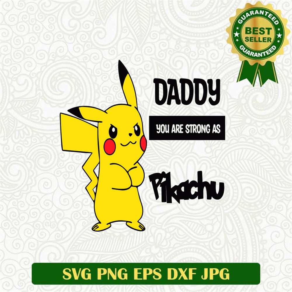 Daddy Strong As Pikachu Svg, Daddy Svg, Father's Day Svg Png – Lightberty