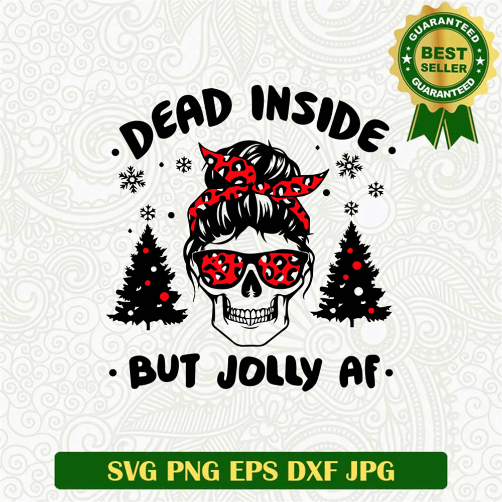 Dead Inside But Jolly AF SVG, Dead inside SVG, Christmas SVG – Lightberty