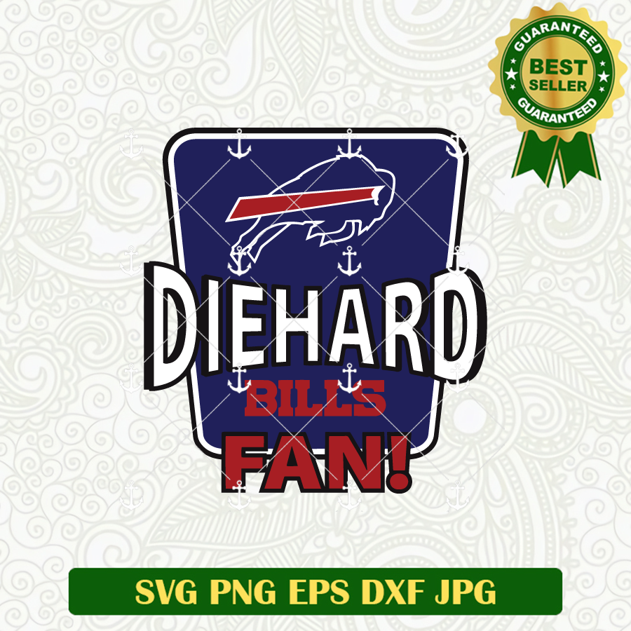 Diehard Bills Fan! SVG, NFL Buffalo Bills SVG, Bills SVG – Lightberty