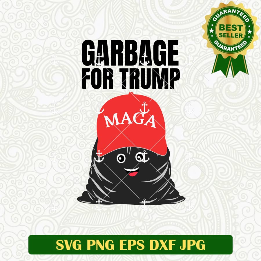 Garbage for Trump Maga SVG, Trump Won 2024 SVG, Garbage Trump SVG PNG ...
