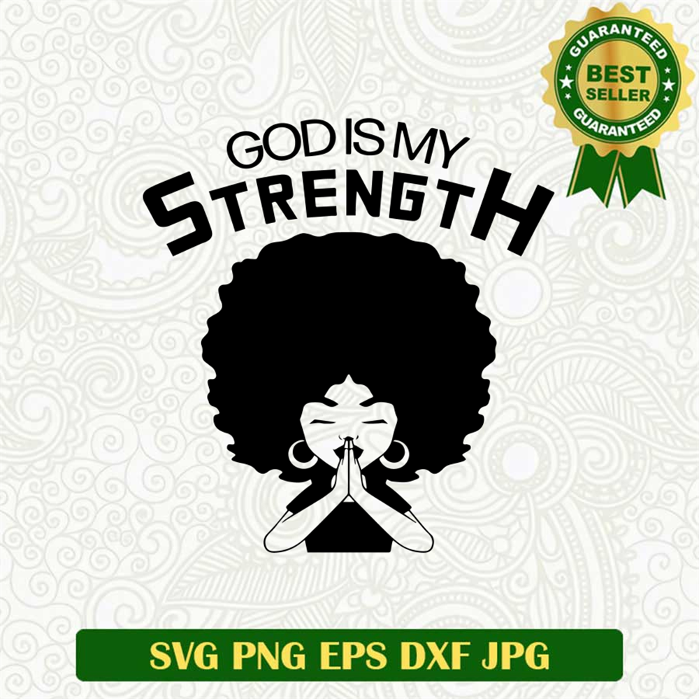 God Is My Strength SVG, Black Women SVG, God SVG – Lightberty