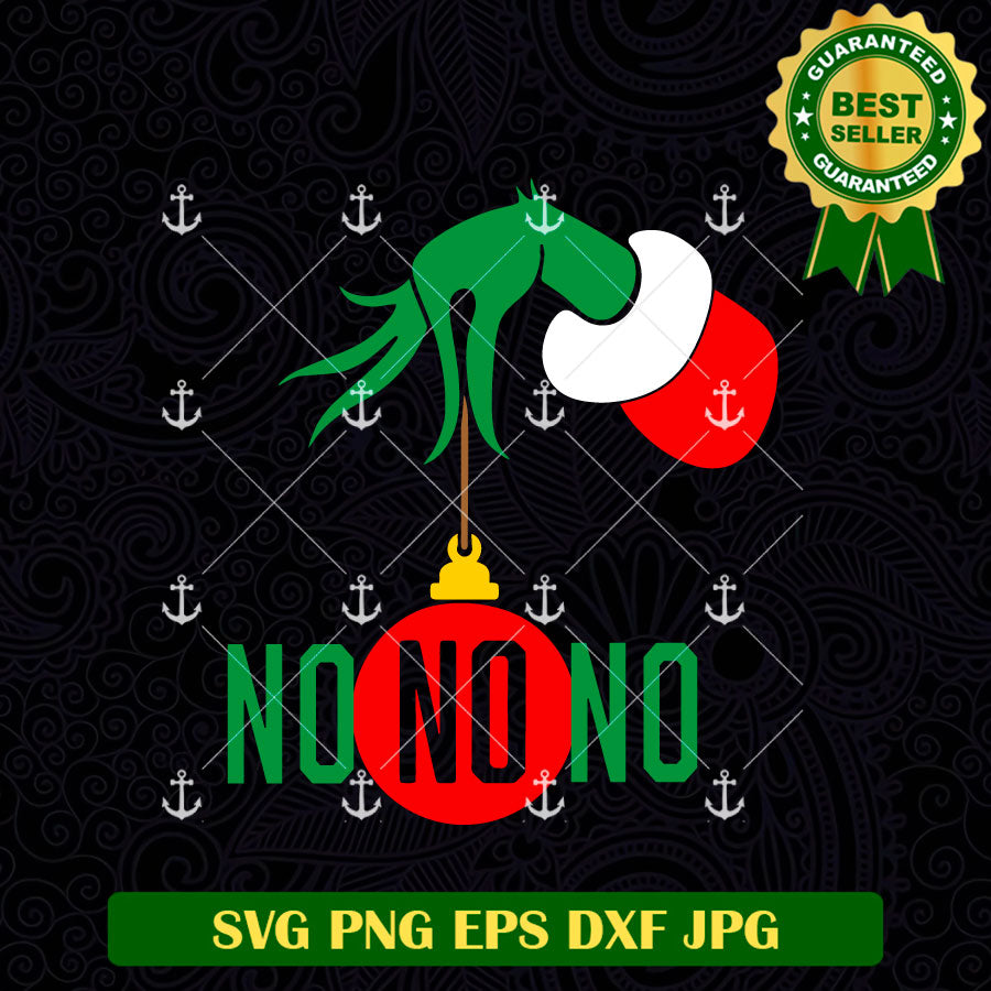 Grinch Hand No No No SVG, Grinches Christmas SVG, Grinch Ornament SVG ...