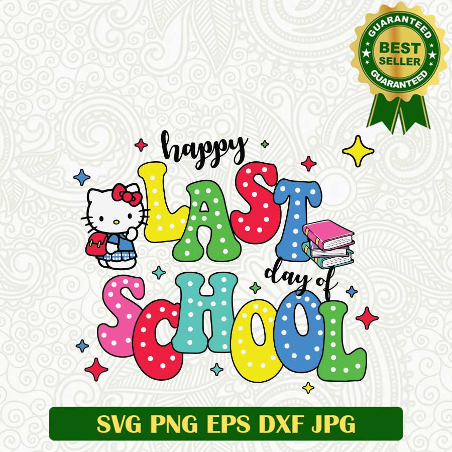 Happy Last Day Of School Hello Kitty SVG, Hello Kitty School Senior SV ...