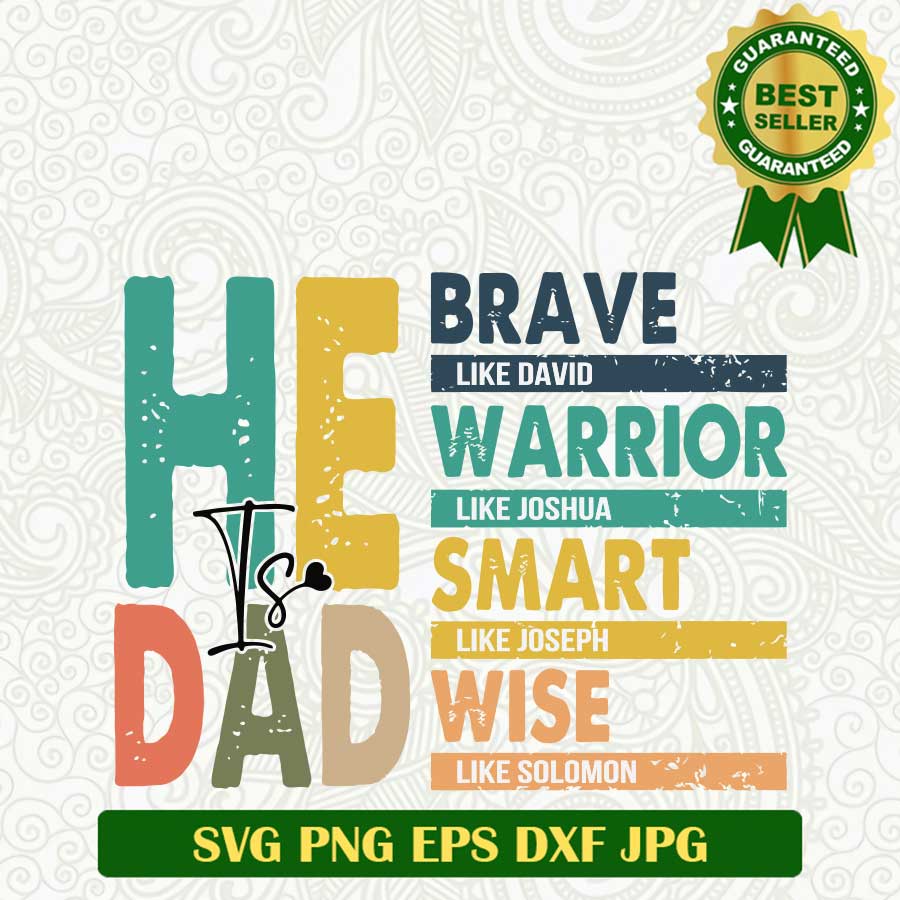 He is Dad Brave Like Warrior SVG, Father's Day SVG PNG – Lightberty