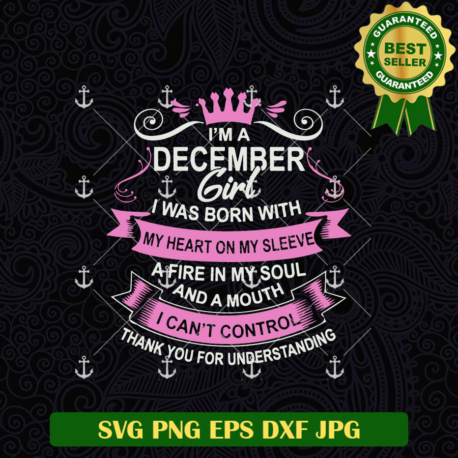 I'm A December Girl SVG, My heart on my sleeve SVG, Fire in my soul SV ...