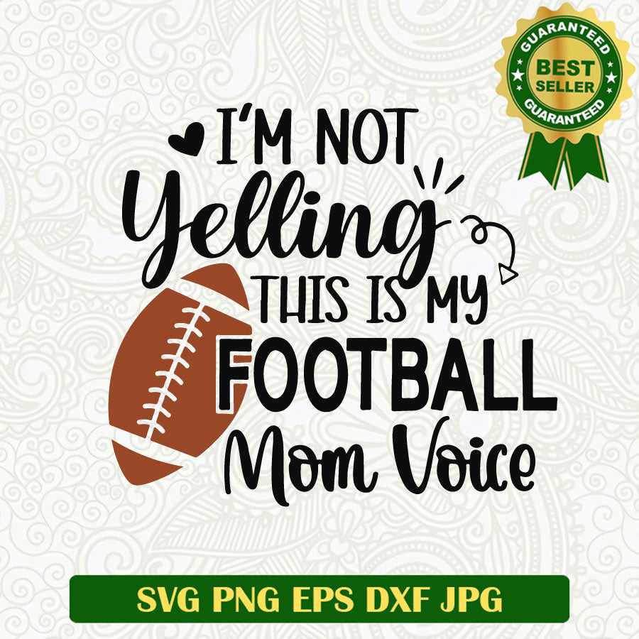I'm Not Yelling This is My Football Mom voice SVG, Football Mom SVG ...