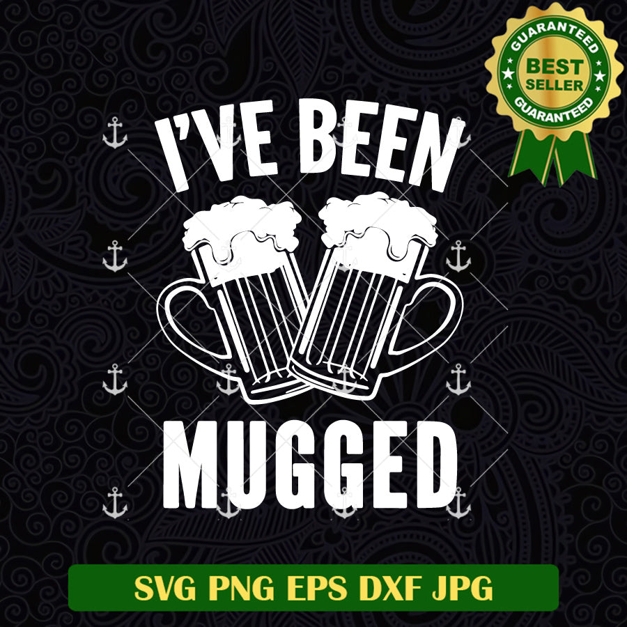 I've Been Mugged SVG, Beer mug SVG, Mugged SVG – Lightberty