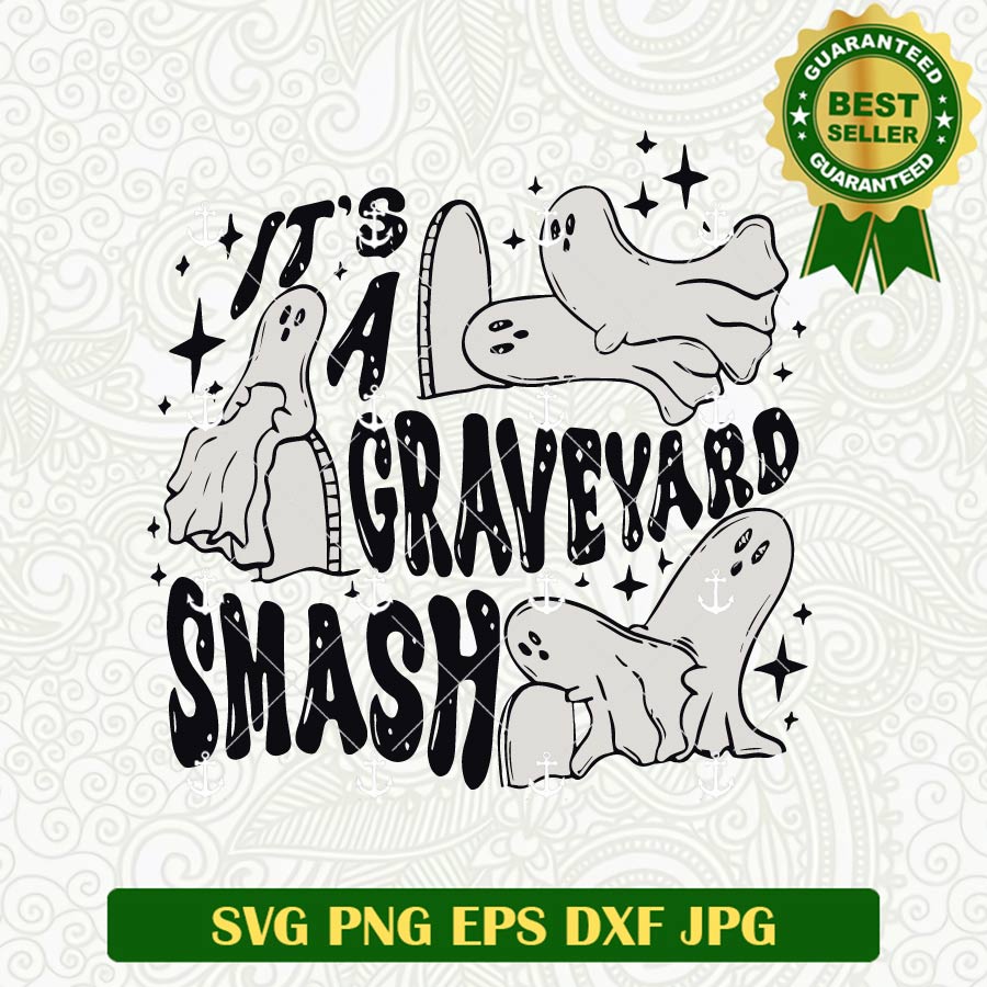 It's A Graveyard Smash SVG, Ghost Halloween Funny SVG, Spooky SVG ...