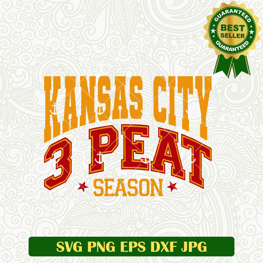 Kansas City 3 Peat Season SVG, KC Chiefs Super Bowl SVG, Kansas City C ...