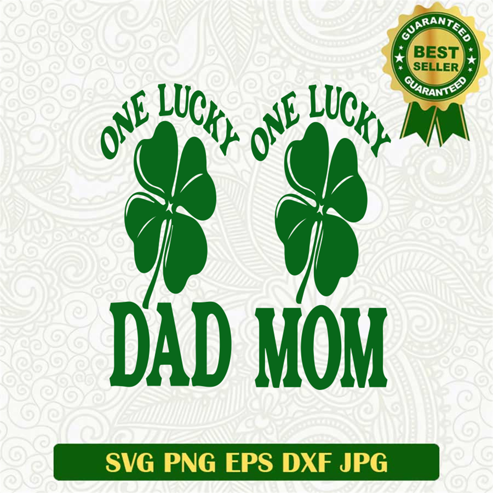One Lucky Dad One Lucky Mom SVG, St. Patrick Day SVG, Clover SVG ...