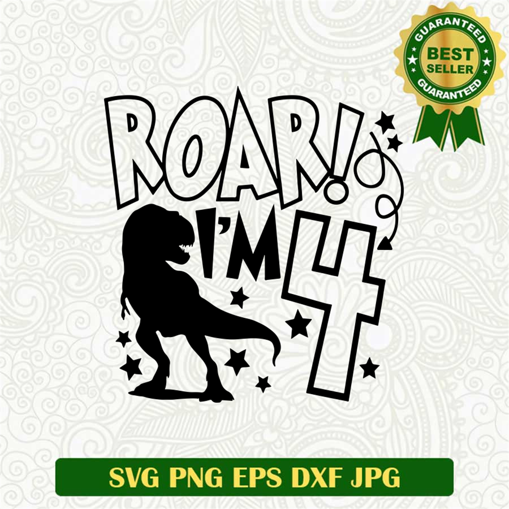 Roar I'm 4 SVG, Birthday Dinosaur SVG, Star SVG – Lightberty