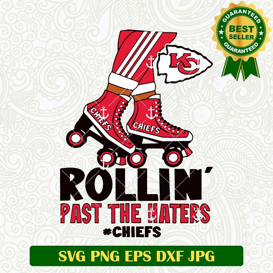 Rollin Past The Haters Chiefs SVG, Kc Chiefs SVG PNG, Chiefs Football ...