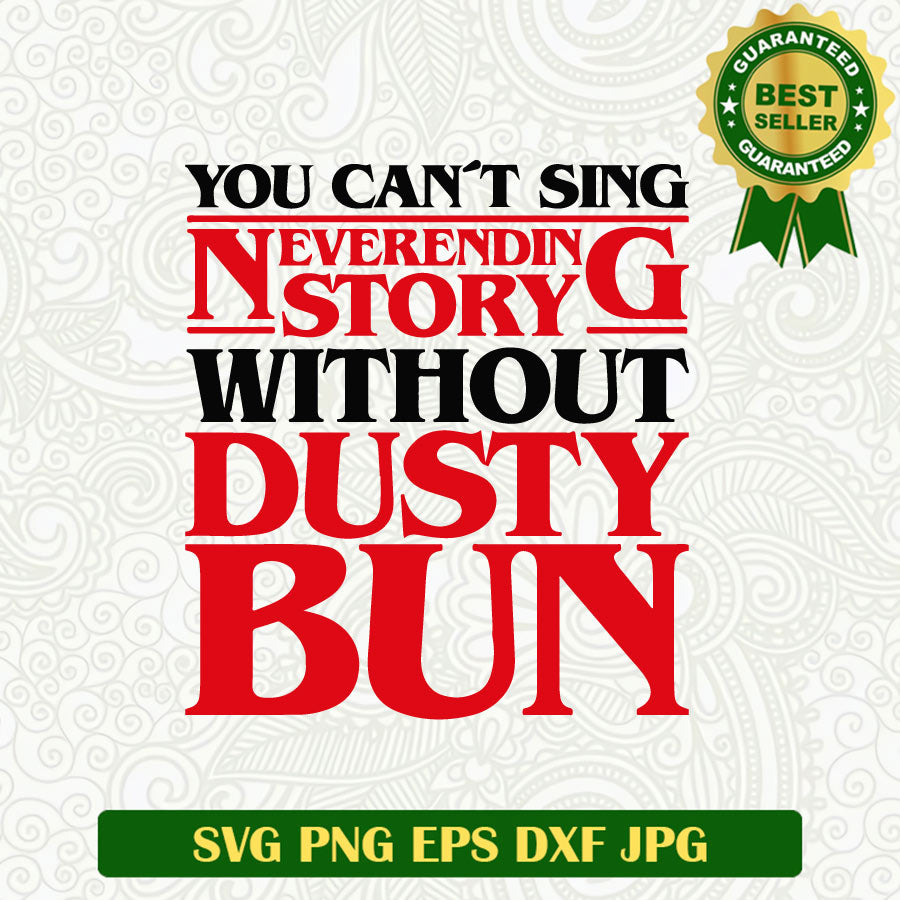 Stranger Things Dusty Bun Svg Strangers Thing Funny Quotes Svg Png 2632