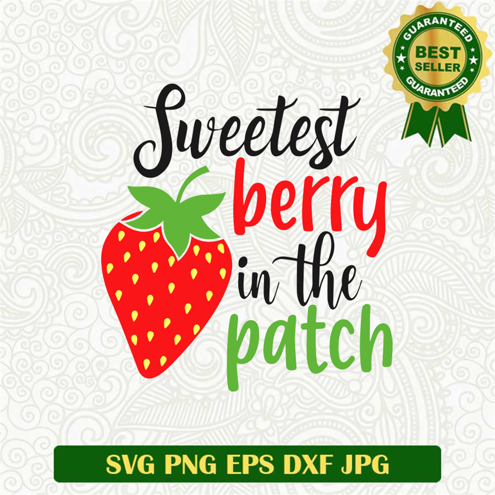 Sweetest Berry In The Patch SVG, Strawberries SVG, Berry SVG – Lightberty
