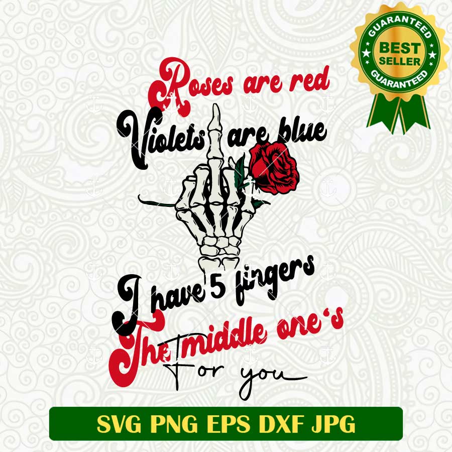 The Middle Fingers For You SVG, Skull Fuck Hand SVG, Rose Are Red SVG ...