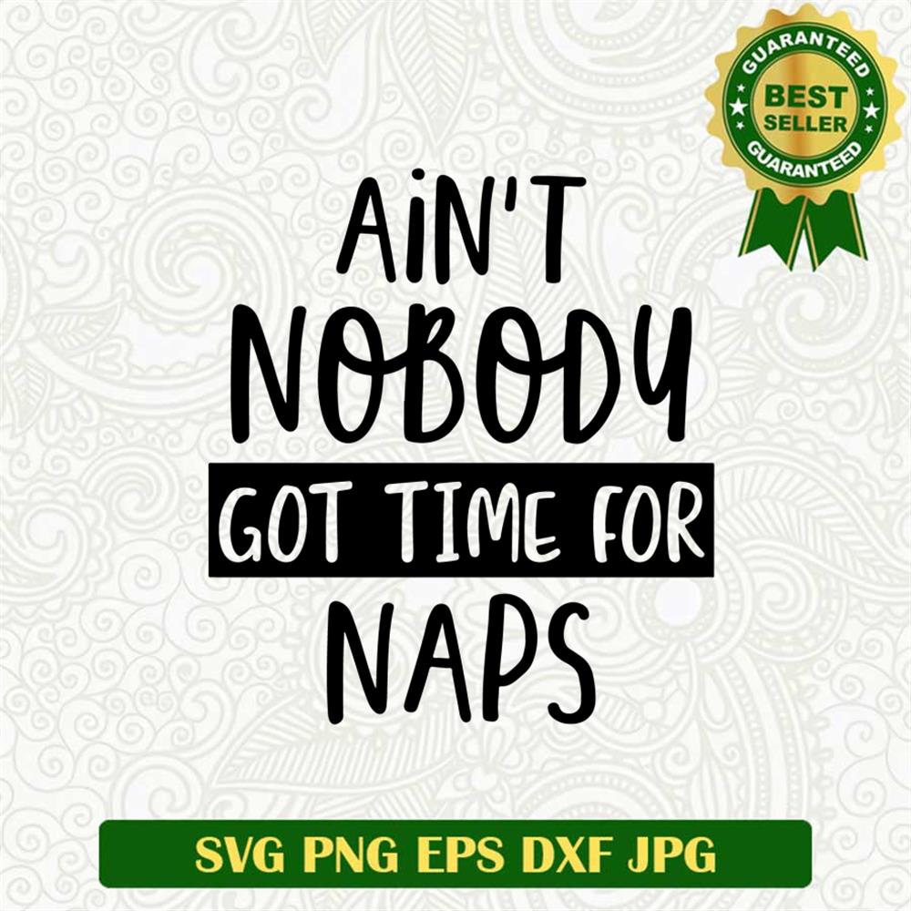 Tired Mom Humor SVG, Lazy Day Quote SVG, No Naps Funny SVG PNG – Lightberty
