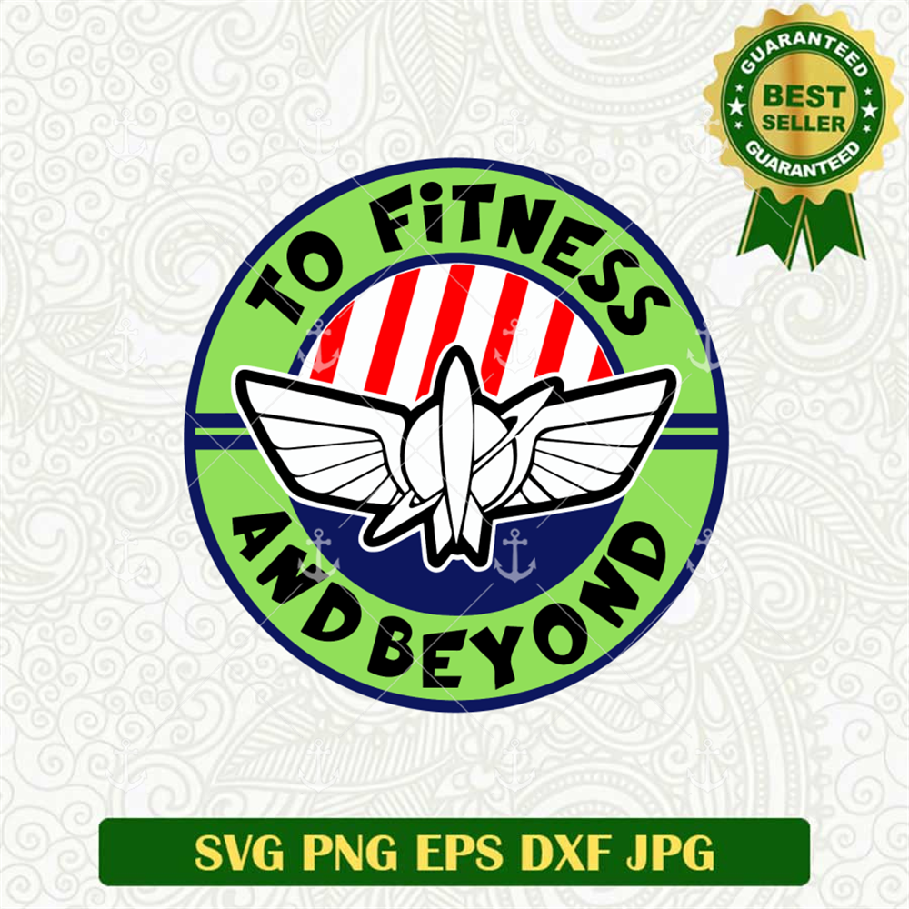 To Fitness And Beyond SVG, Buzz Lightyear SVG, Toy Story SVG – Lightberty
