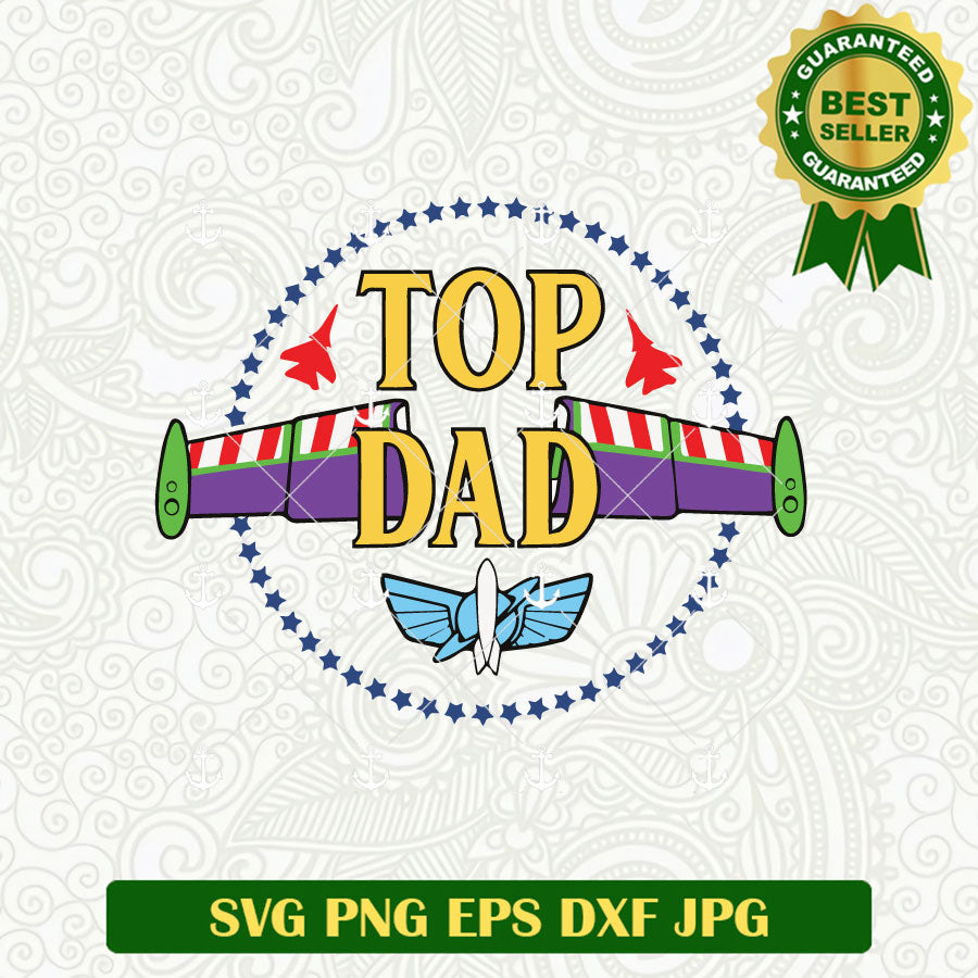 Toy Story Top Dad Father's Day SVG, Top Dad SVG, Buzz Lightyear in Toy ...