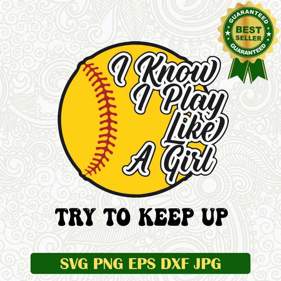 Try To Keep Up Softball Girl SVG, Softball Girl Quotes SVG PNG – Lightberty