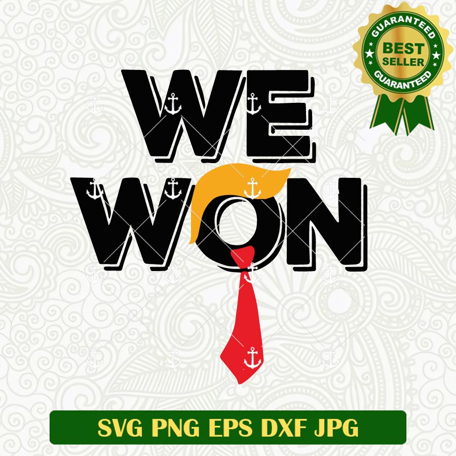 We Won Again Donald Trump SVG, Trump President SVG, Trump Won SVG PNG ...