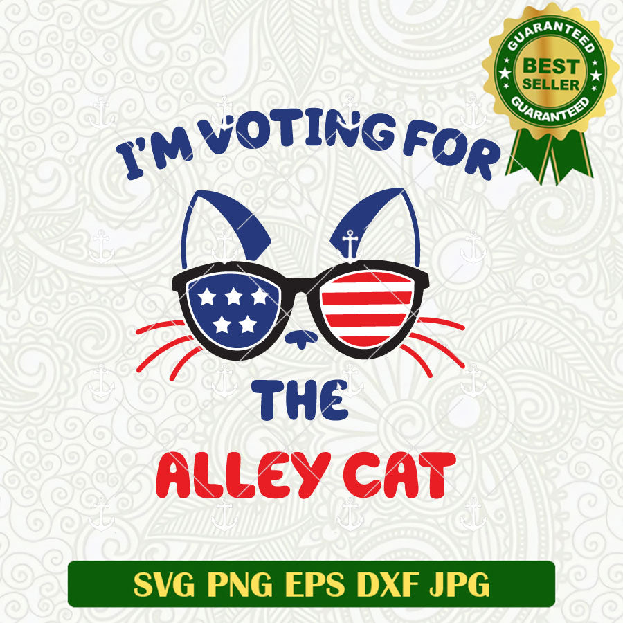 I'm Voting For The Alley Cat SVG, Voting Trump Alley Cat SVG PNG ...