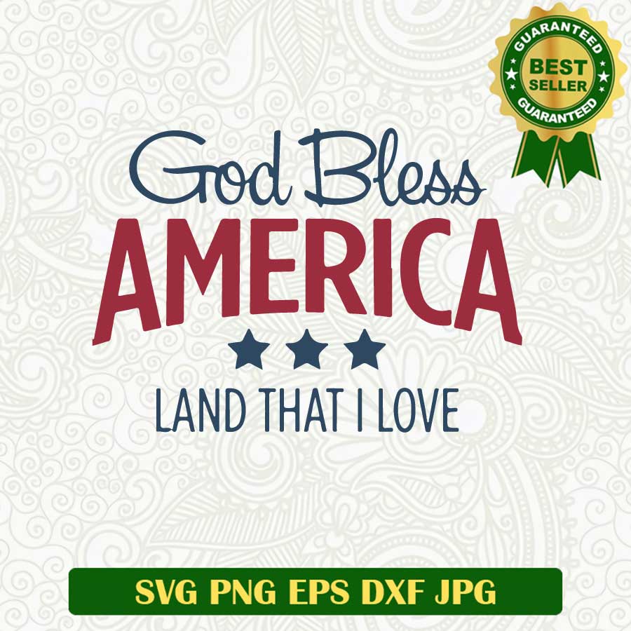 God bless america land that i love SVG, God bless america SVG, 4th of ...