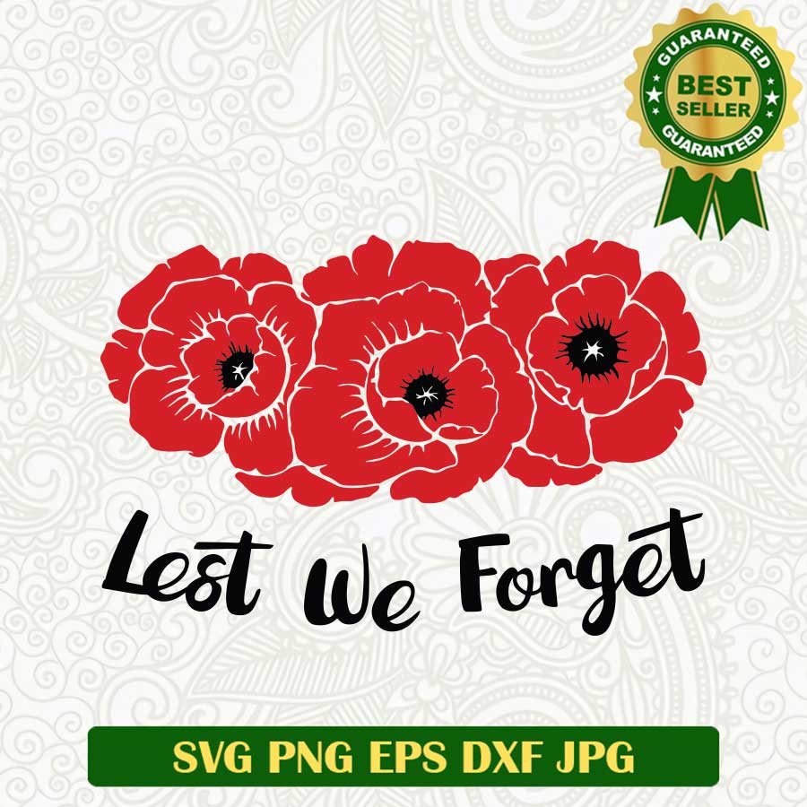 Lest we Forget SVG, Military Remember day SVG, Remembrance Day SVG PNG ...