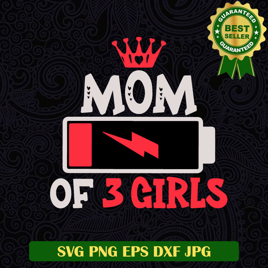 Mom of 3 Girls SVG, Mom funny SVG, Mother Day SVG PNG cut file – Lightberty
