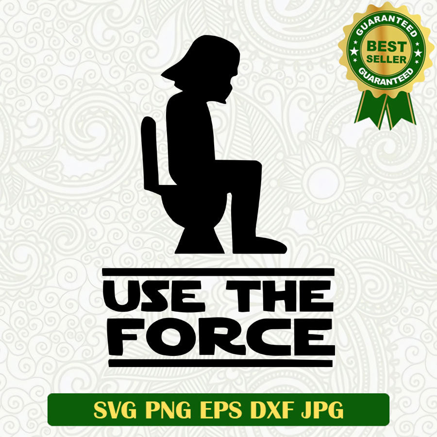 Use the force star wars SVG, Star wars funny SVG, Darth vader funny SVG ...