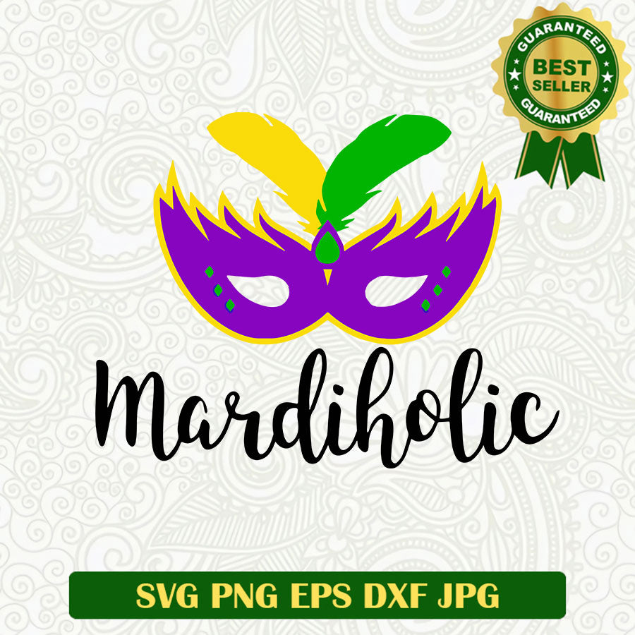 Mardiholic SVG, Mardi gras Mask SVG, Mardi Gras holiday SVG – Lightberty